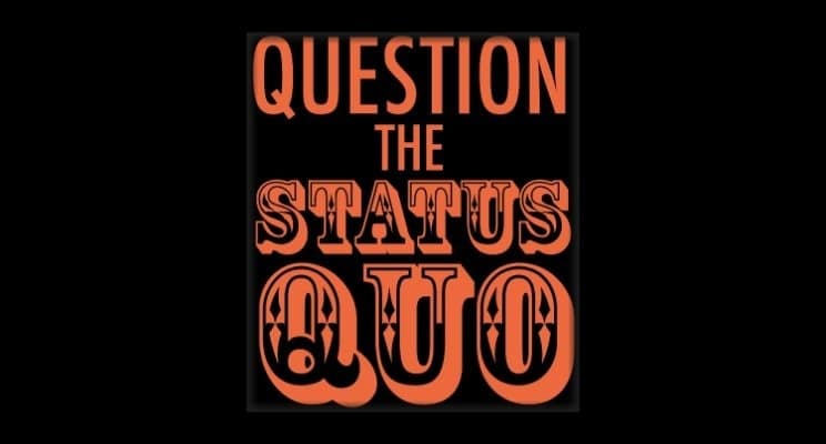Questioning the Status Quo - YUCKS Enterprises